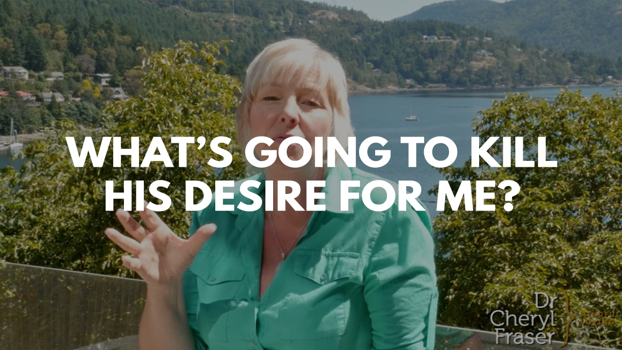 What's The Number One Thing That's Going to Kill My Mans Desire For Me ...