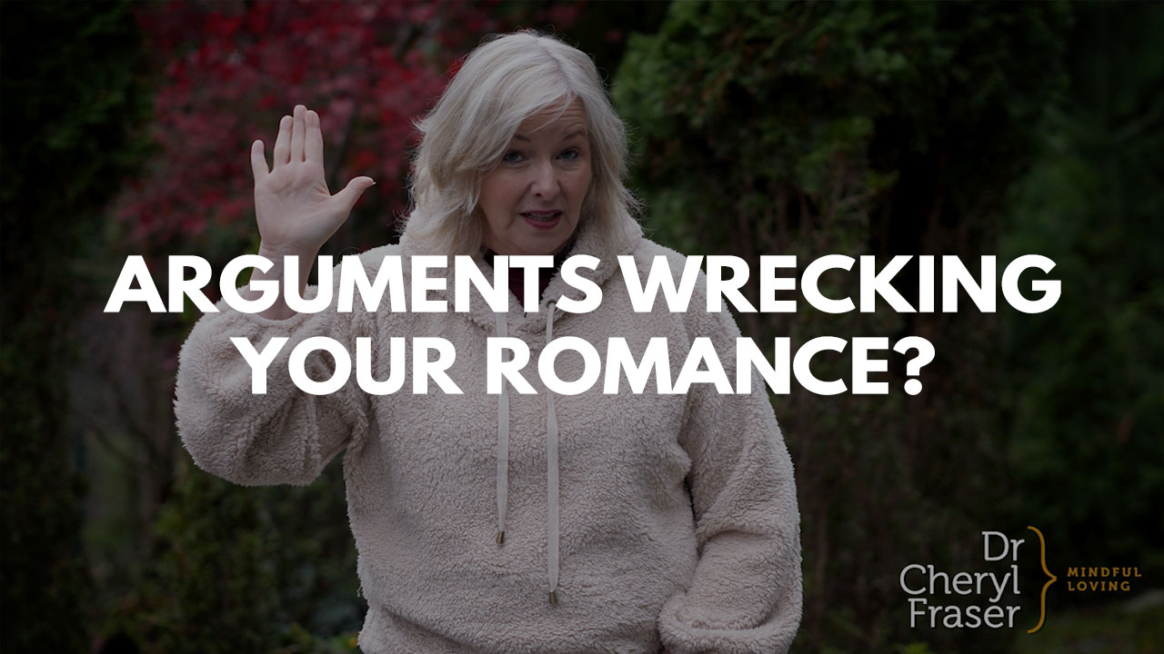 Nasty Arguments Wrecking Your Romance? Here's Why - Dr. Cheryl Fraser ...